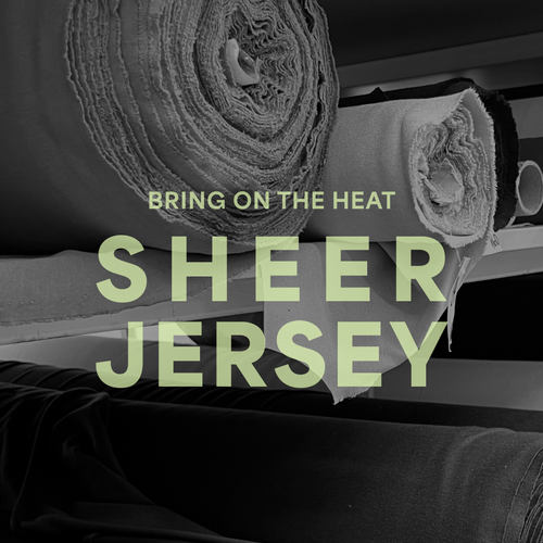 Hot Weather Dressing 101 With Sheer European Jersey.